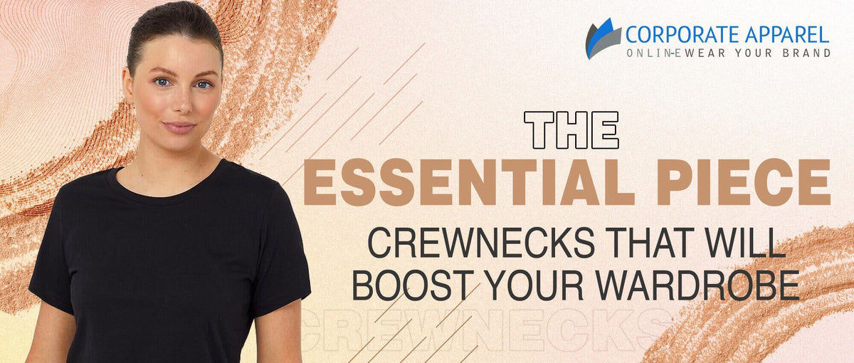 THE ESSENTIAL PIECE CREWNECKS THAT WILL BOOST YOUR WARDROBE – Corporate ...