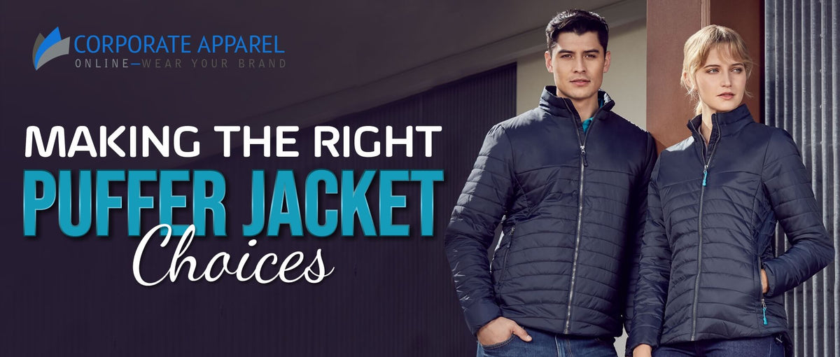MAKING THE RIGHT PUFFER JACKET CHOICES – Corporate Apparel Online