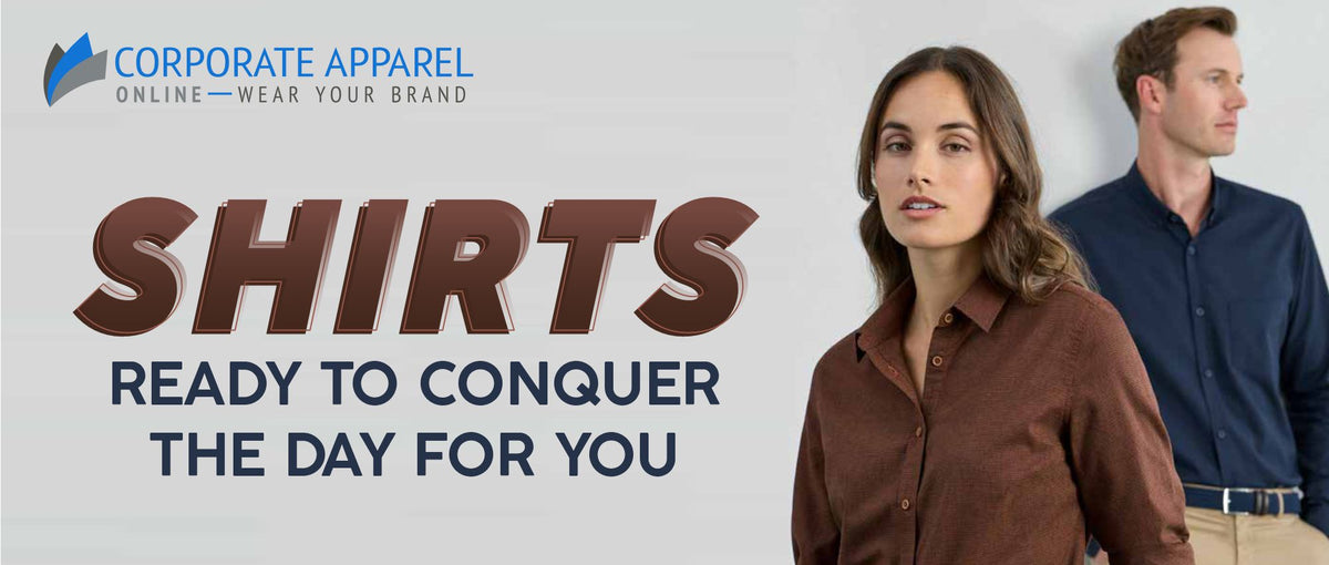 SHIRTS READY TO CONQUER THE DAY FOR YOU – Corporate Apparel Online