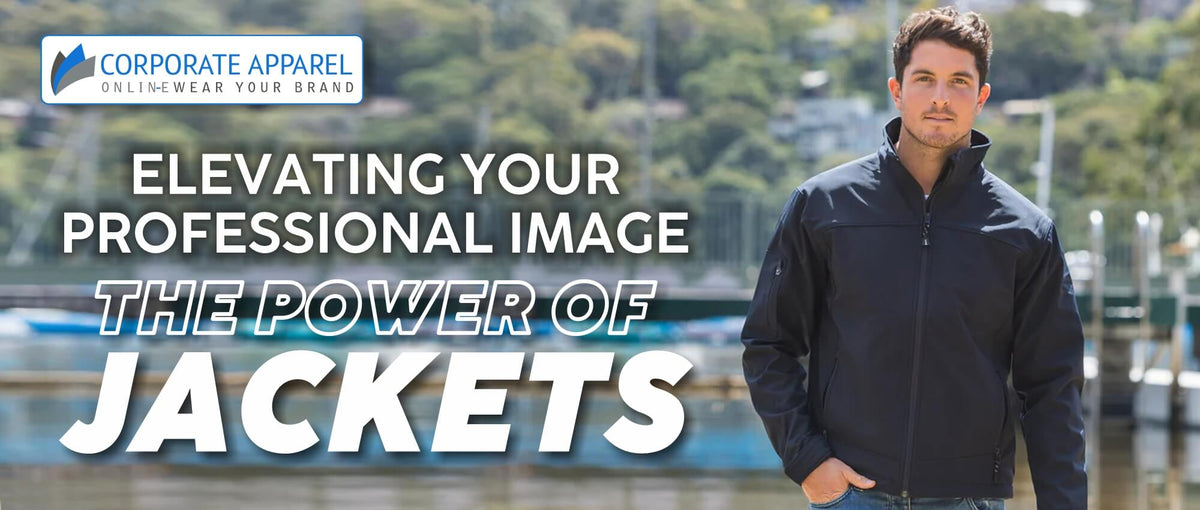 ELEVATING YOUR PROFESSIONAL IMAGE THE POWER OF JACKETS – Corporate ...
