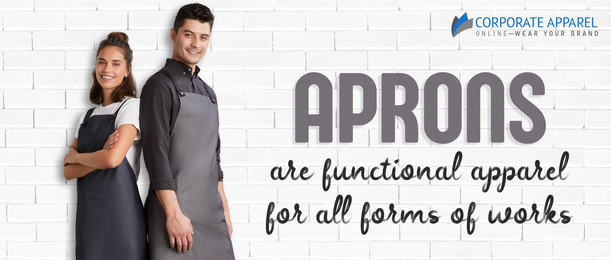 APRONS ARE FUNCTIONAL APPAREL FOR ALL FORMS OF WORKS – Corporate ...