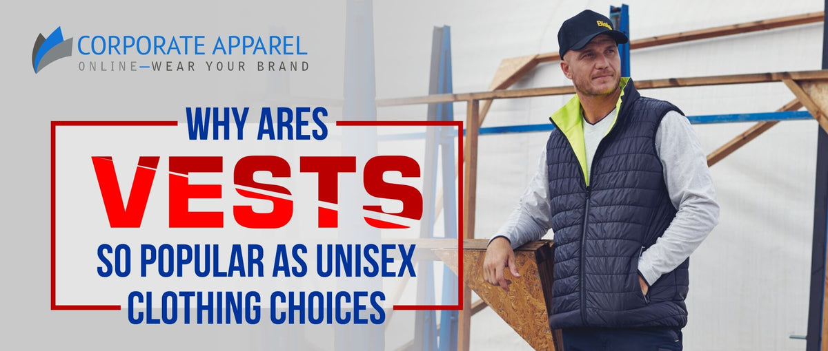 WHY ARES VESTS SO POPULAR AS UNISEX CLOTHING CHOICES – Corporate ...