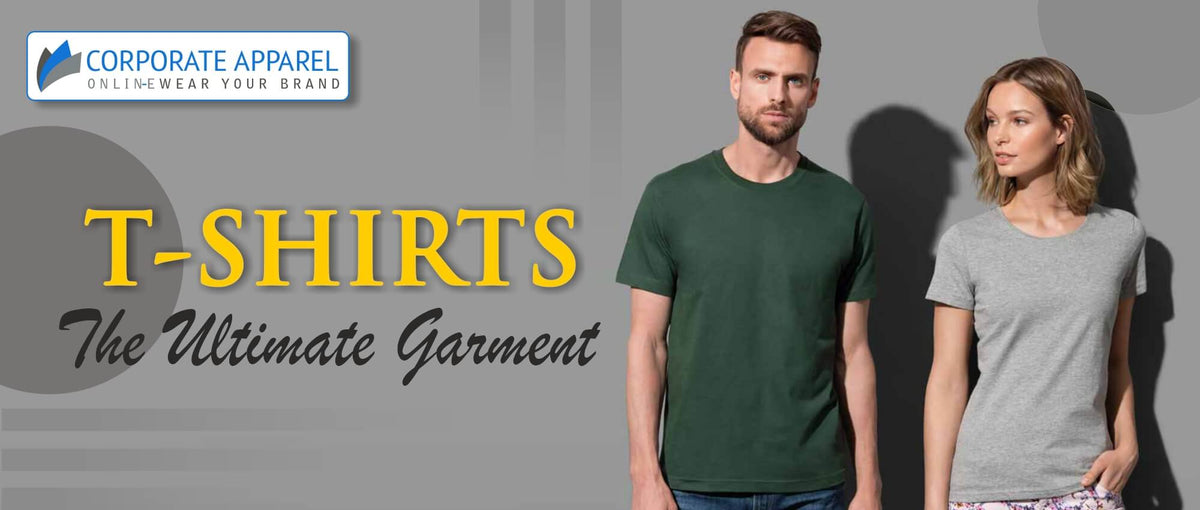 T-SHIRTS THE ULTIMATE GARMENT – Corporate Apparel Online